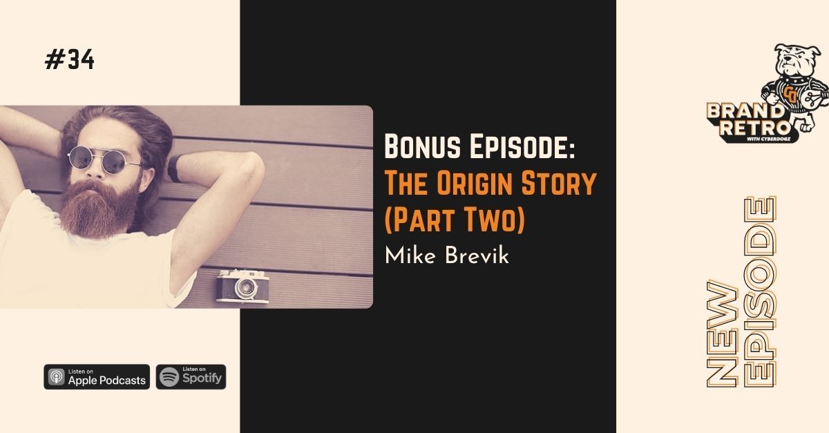 Bonus Episode: The Origin Story (Part Two) - BRAND RETRO PODCAST