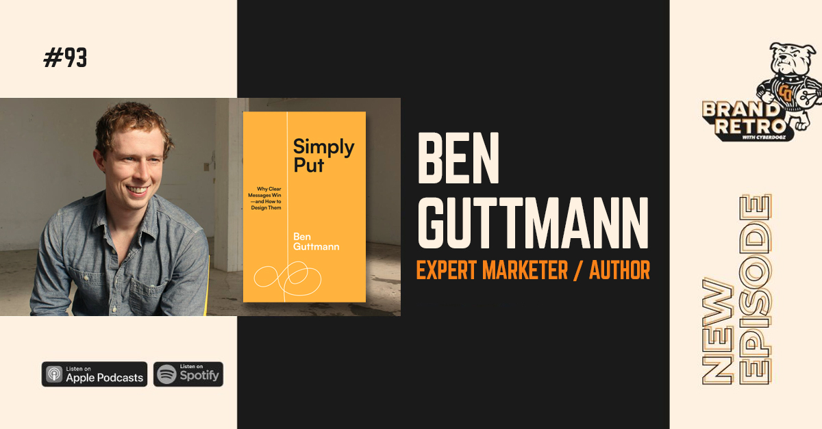 Simply Put with Ben Guttmann - BRAND RETRO PODCAST