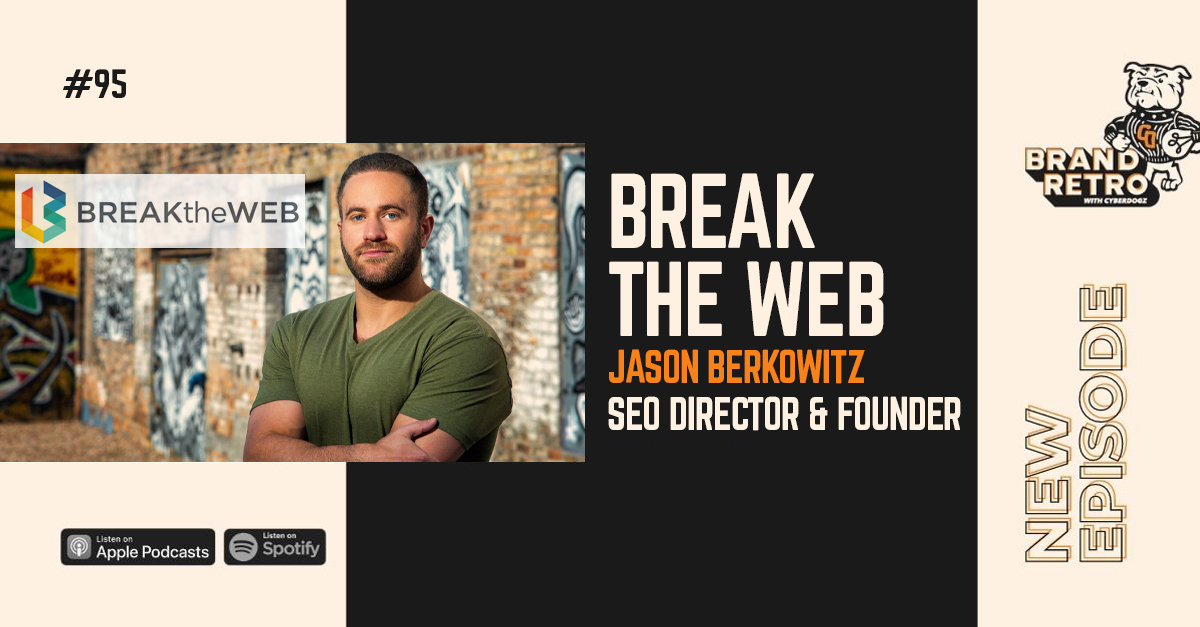 Break The Web with Jason Berkowitz - BRAND RETRO PODCAST